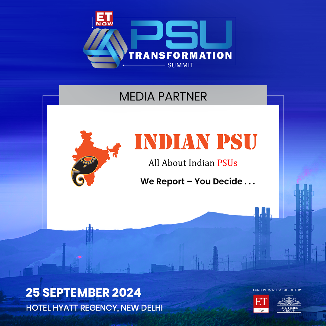IndianPSU Chosen As Media Partner At ET Now PSU Transformation Summit ...