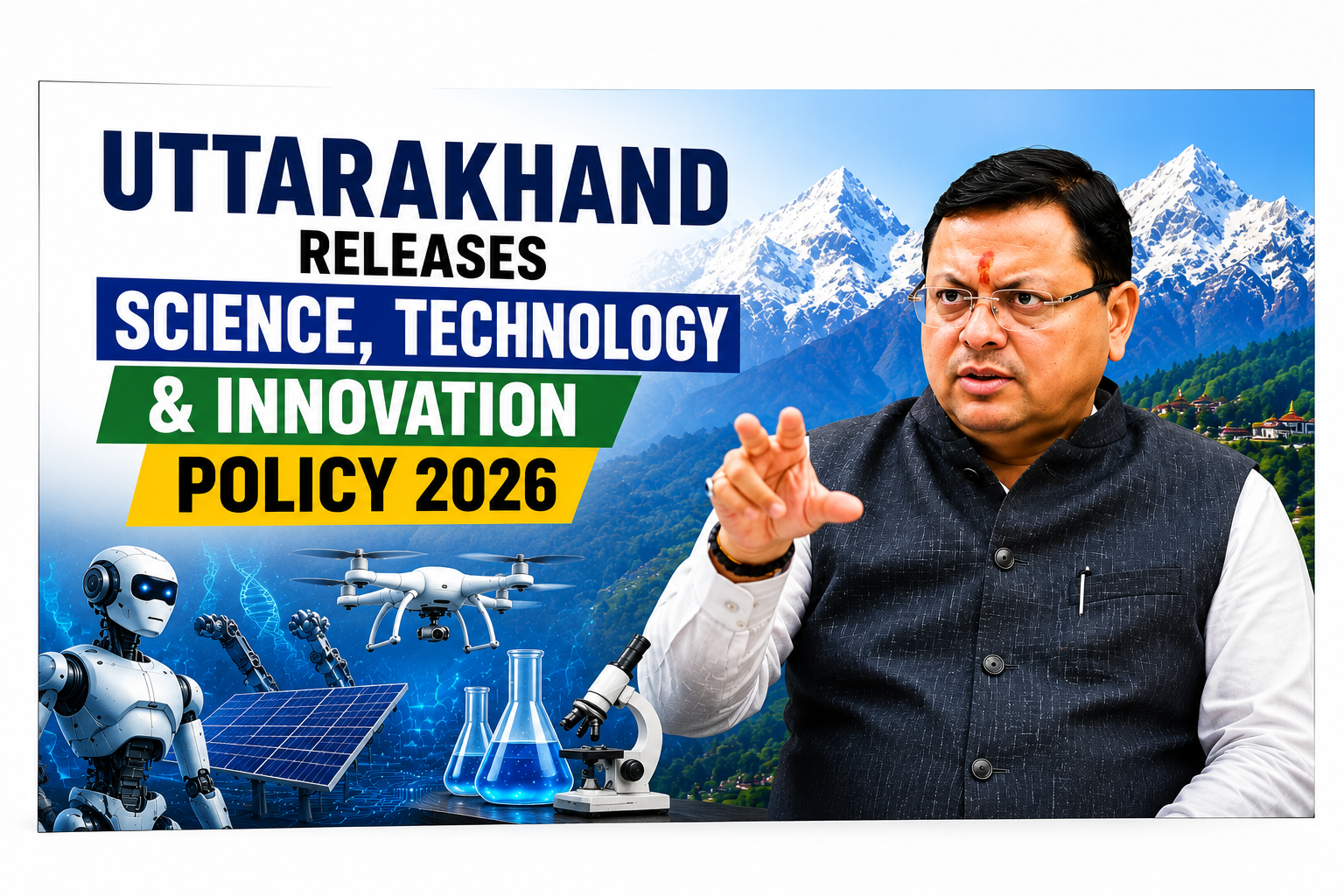 Uttarakhand Releases Science, Technology and Innovation Policy 2026 to ...